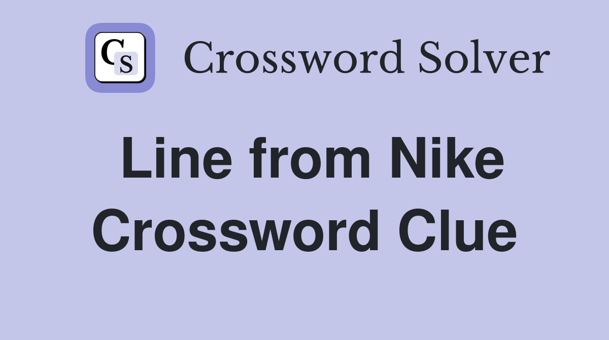 Line From Nike Crossword Clue Answers Crossword Solver